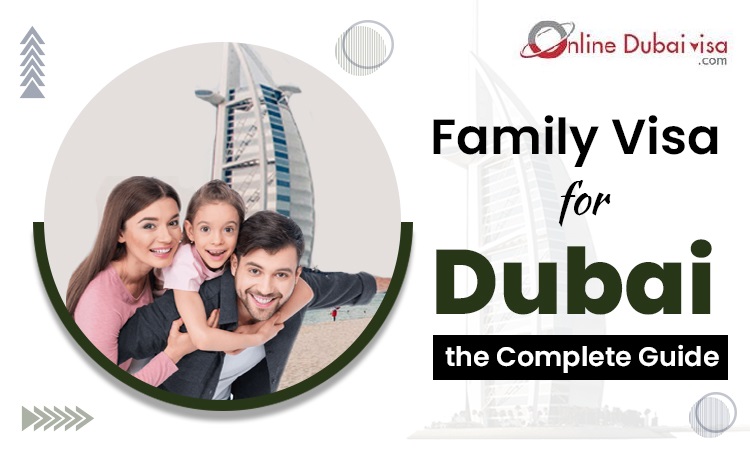 Dubai Family Visa 2025 Guide | Requirements, Cost & Processing Time